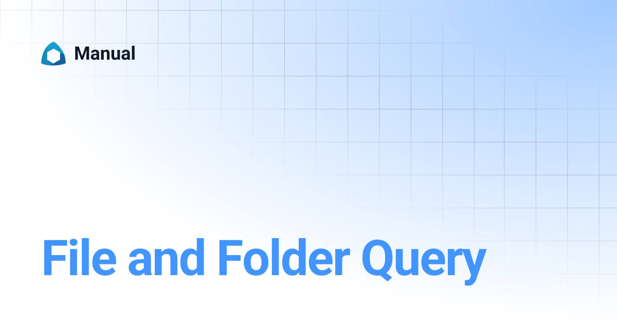 File and Folder Query | Manual