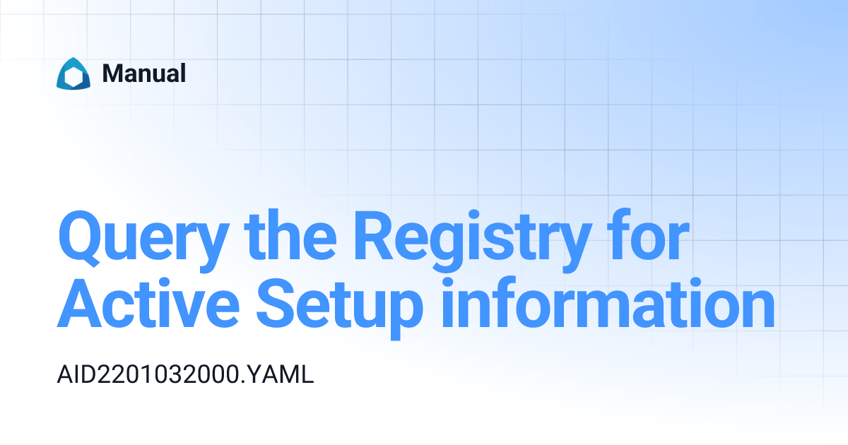Query the Registry for Active Setup information | Manual