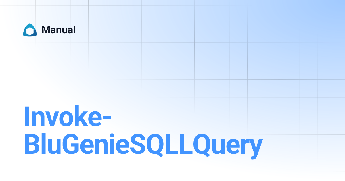Invoke-BluGenieSQLLQuery | Manual