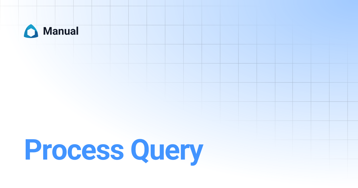 Process Query | Manual